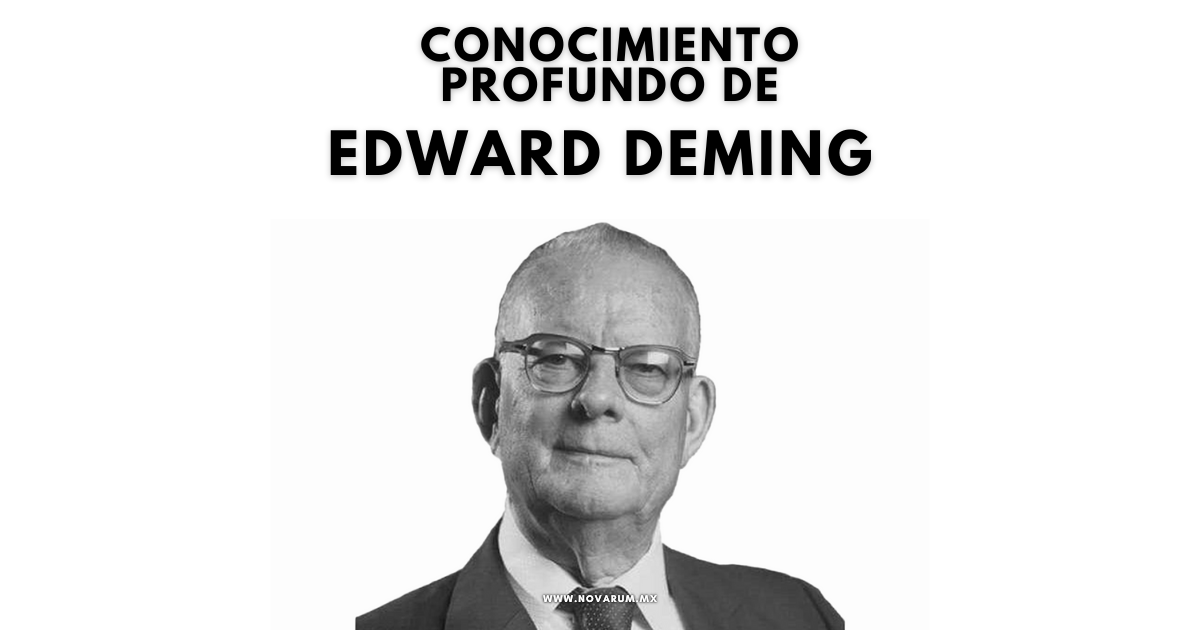 Conocimiento profundo de Edward Deming – Novarum México