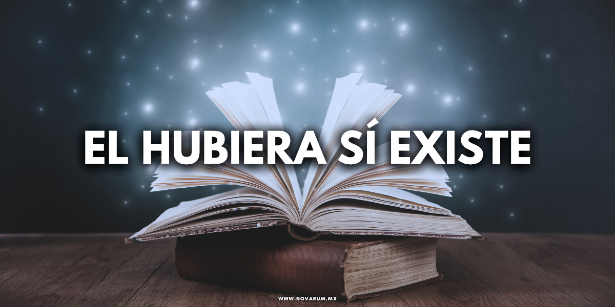 El hubiera sí existe – Novarum México