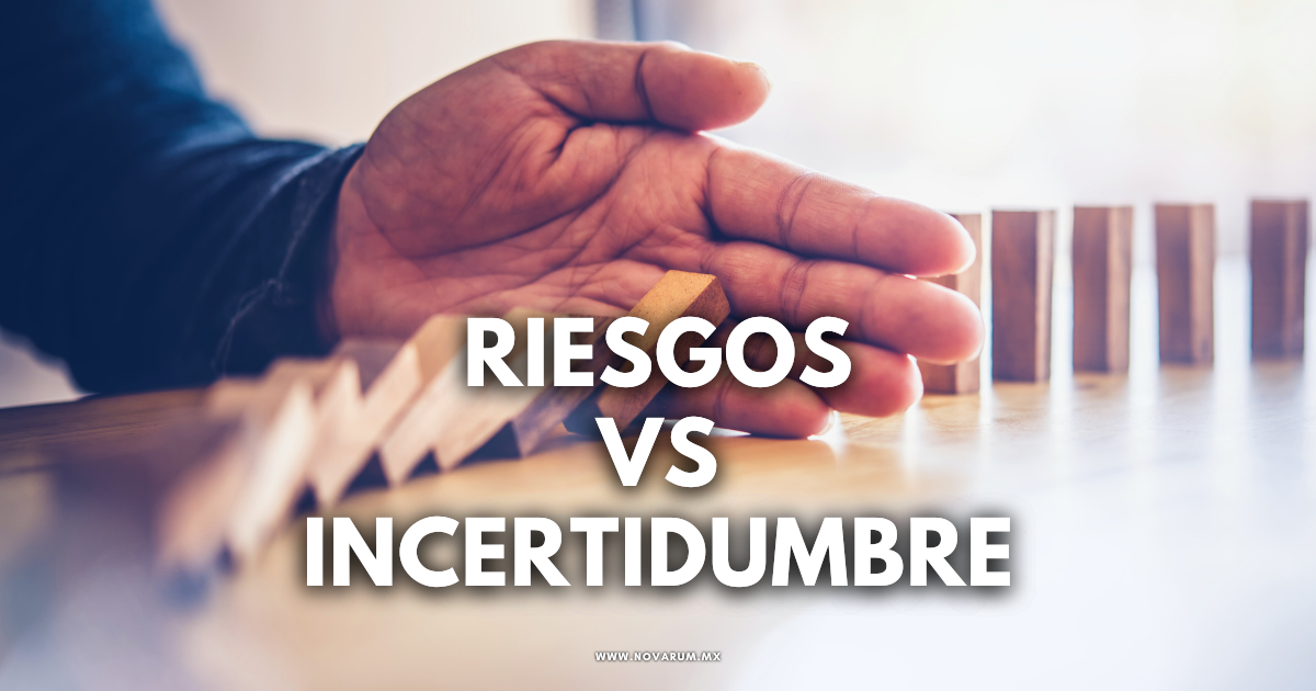 Riesgos vs incertidumbre – Novarum México